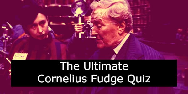 The Ultimate Cornelius Fudge Quiz - Potter Quizzes